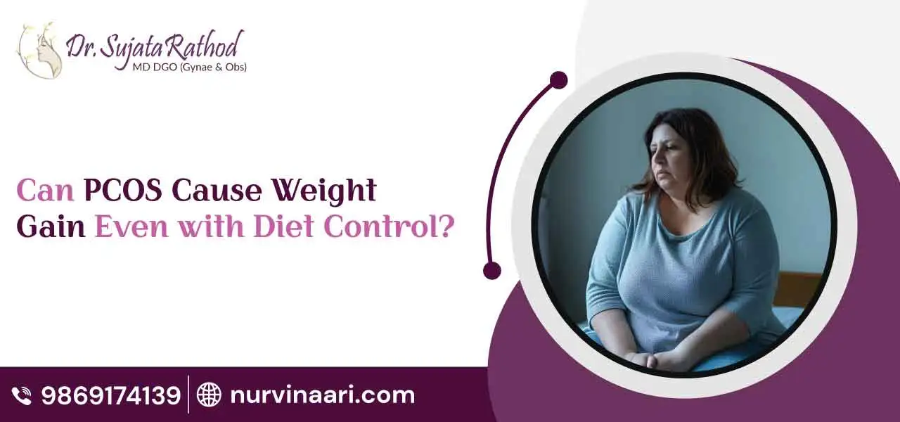 Can PCOS Cause Weight Gain Even with Diet Control