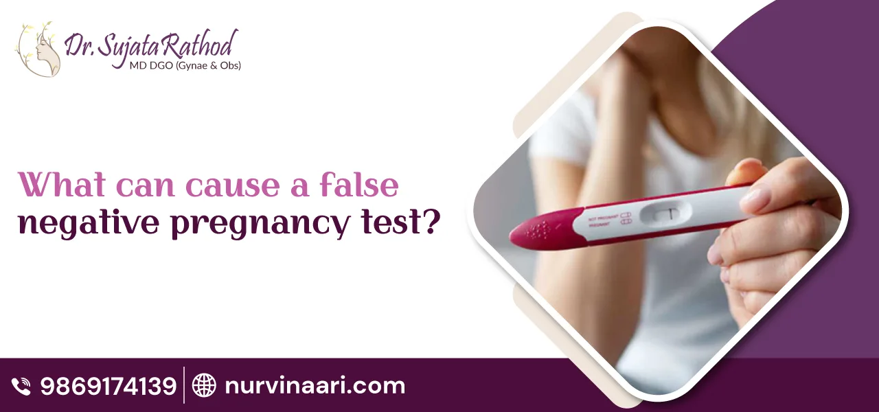 What can Cause a False Negative Pregnancy Test?